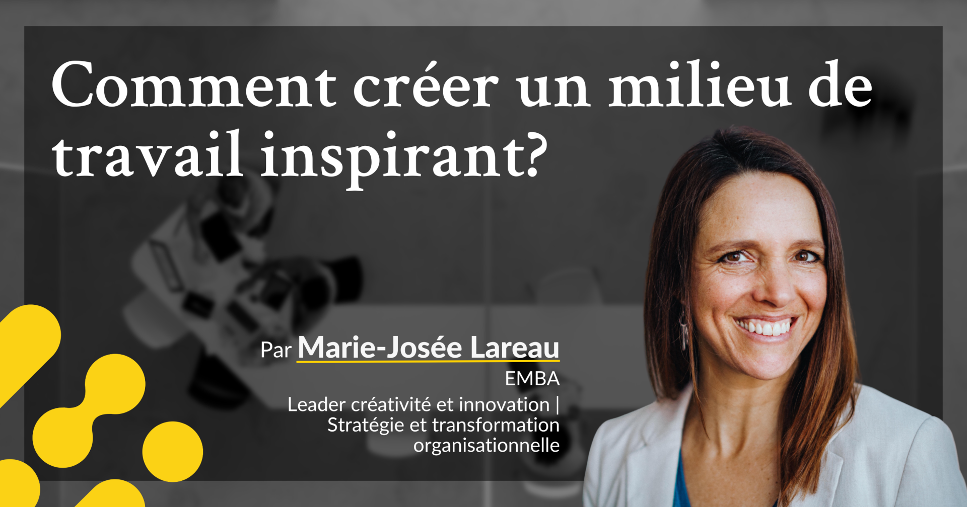 Comment créer un milieu de travail inspirant? | Humance