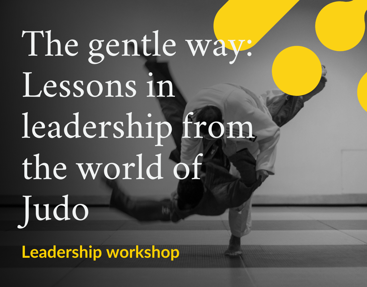 The gentle way: lessons in leadership from the world of judo | Humance ...